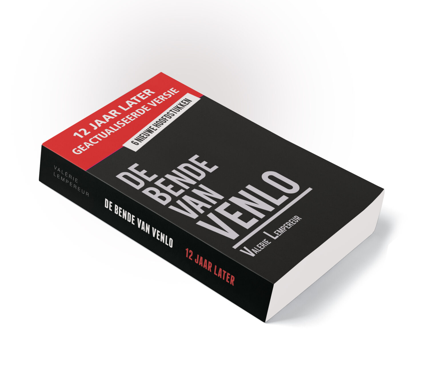 De bende van Venlo - 12 jaar later - Valérie Lempereur